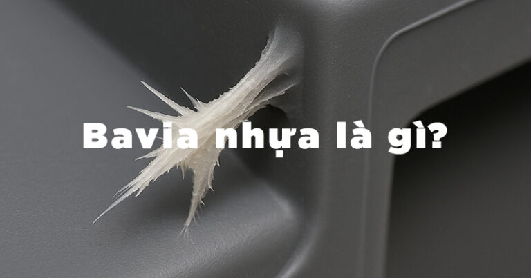 Bavia nhựa là gì? Tìm hiểu từ cơ bản đến chuyên sâu - MTV Plastic